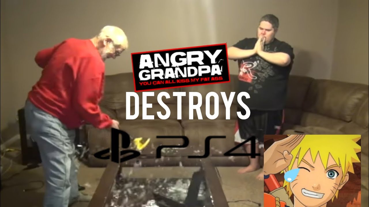 ANGRY GRANDPA DESTROYS PS4 REACTION (NOT MY VIDEO) - YouTube