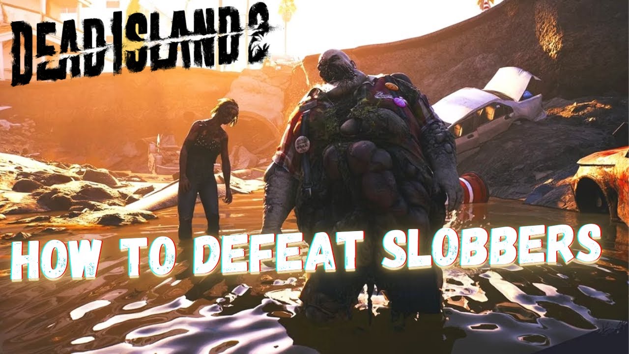 Dead Island 2: How to Defeat Slobbers - YouTube