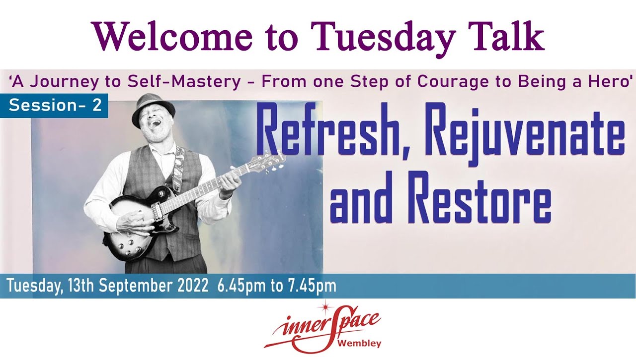 Refresh, Rejuvenate and Restore| 13-09-2022 - YouTube