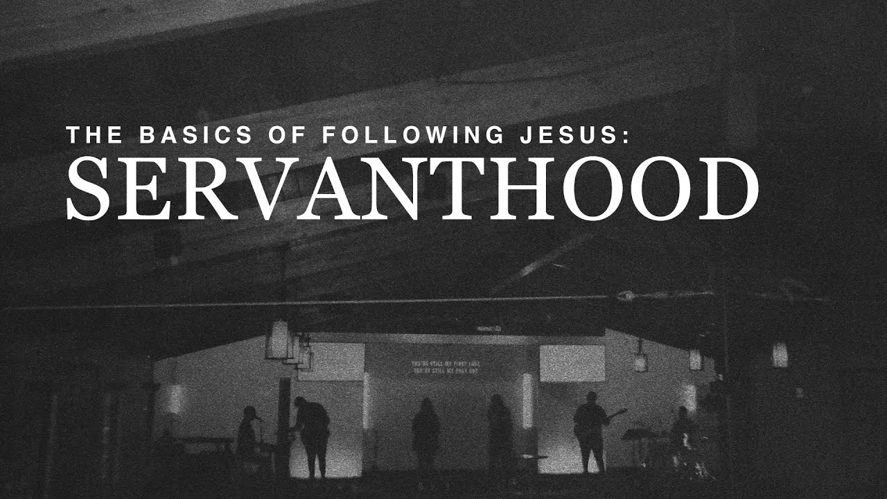 Servanthood | The Basics of Following Jesus | Phil Manginelli | The ...