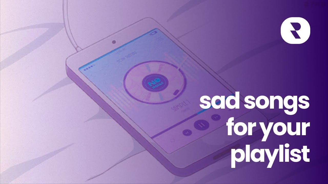 sad songs for your spotify playlist // feeling down music - YouTube