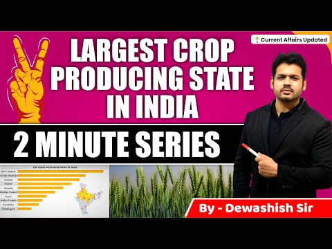 Largest Crop Producing State in India | Indian Geography | By Dewashish Sir