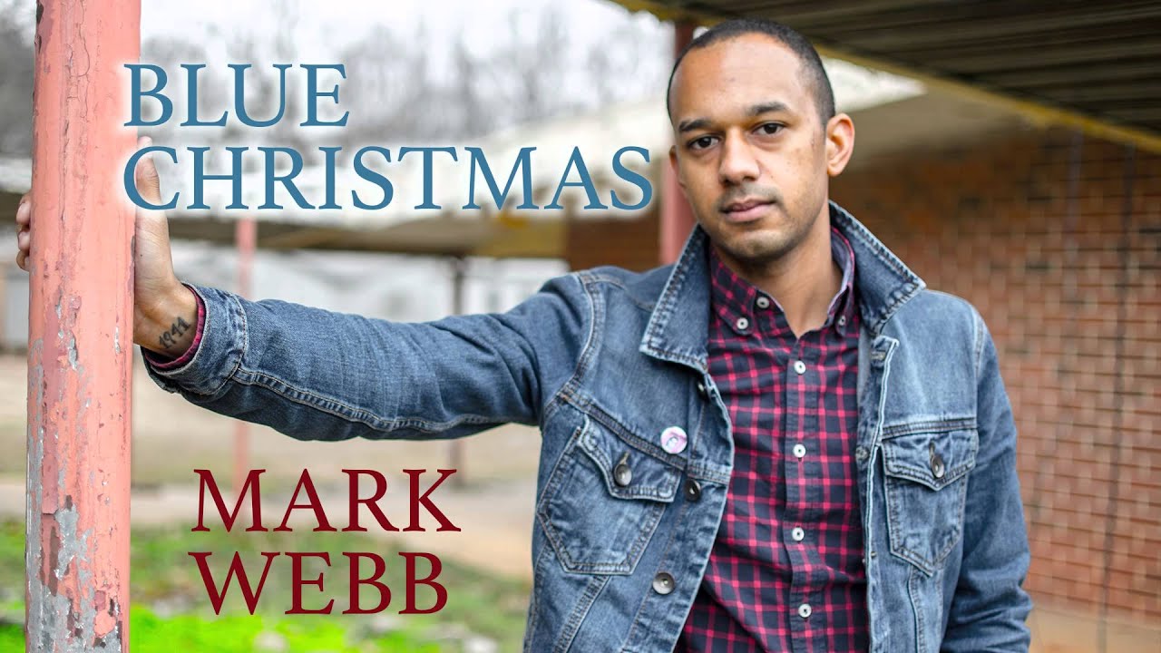 Mark Webb Jr - Blue Christmas - YouTube