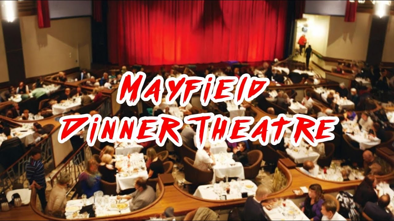 Place of interest song: Mayfield Dinner Theatre - Dine and Delight in ...