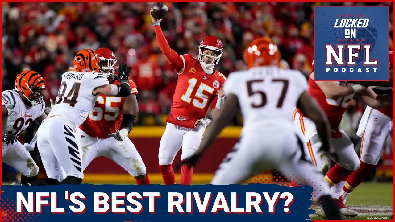 Are Chiefs-Bengals the NFL's Best Rivalry Going Into the 2023 Season ...