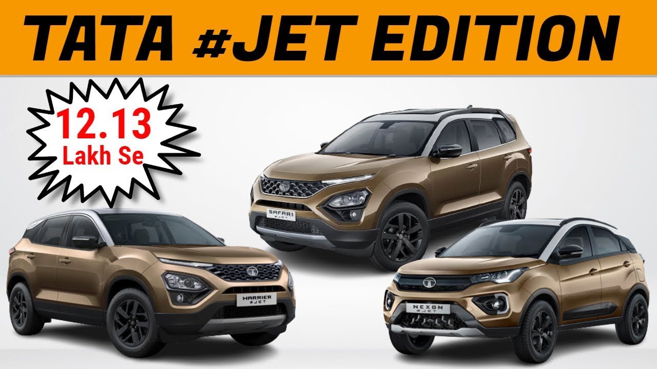 Tata Jet Edition Nexon, Harrier , Safari and Nexon EV | Tata Jet ...