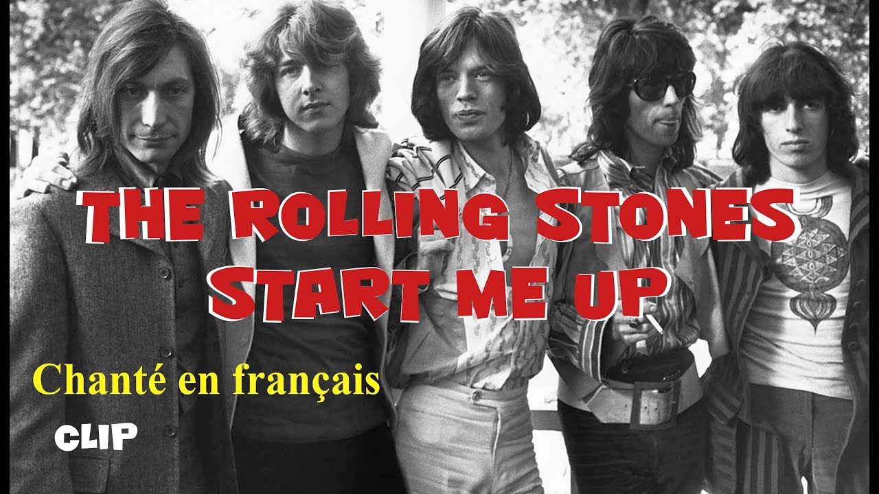 The Rolling Stones - Start Me Up - Chanté en français - YouTube