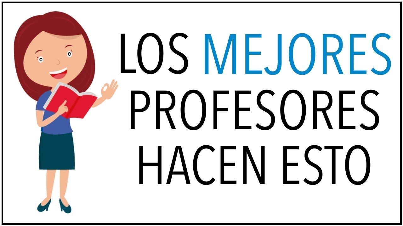 Lo que Hacen los MEJORES Profesores - YouTube