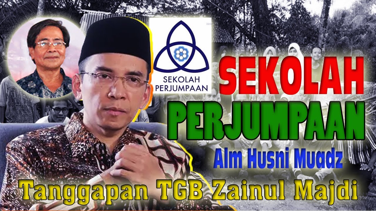 TGB ZAINUL MAJDI Bedah Konsep SEKOLAH PERJUMPAAN Husni Muaz ...