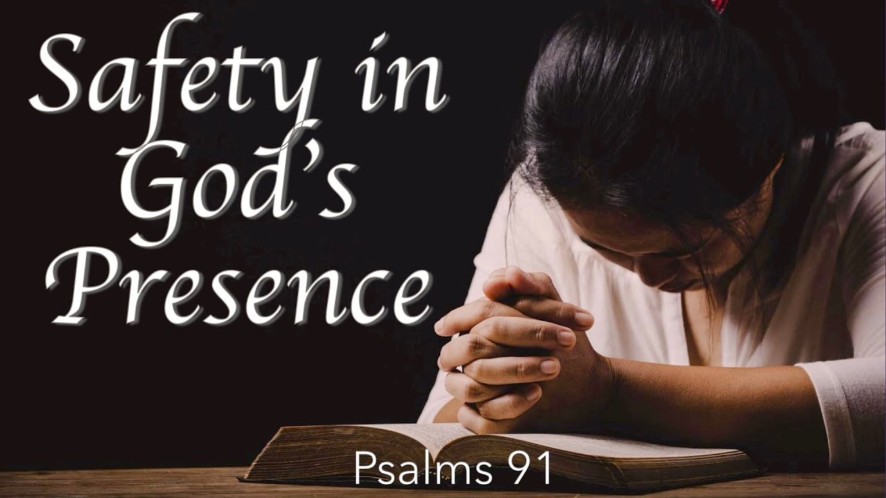 Psalm 91 — Safety in God’s Presence - YouTube
