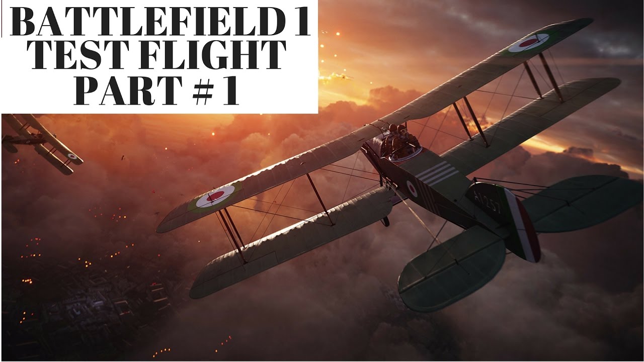 BATTLEFIELD 1 Walkthrough Gameplay Part 1 Test Flight 1080P HD PC - YouTube