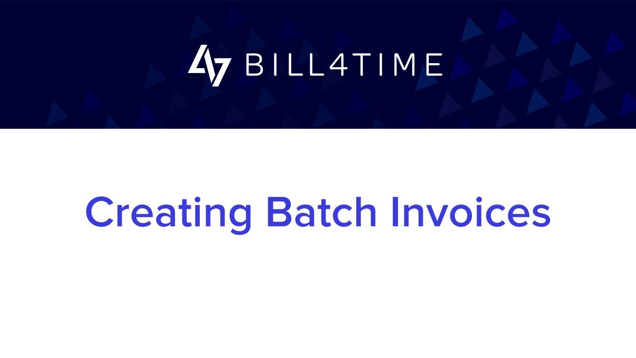Creating Batch Invoices | Bill4Time - Invoicing - YouTube
