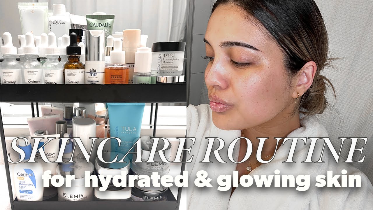 HYDRATING SKINCARE ROUTINE | How to Get Healthy Glowing Skin | Tips for ...