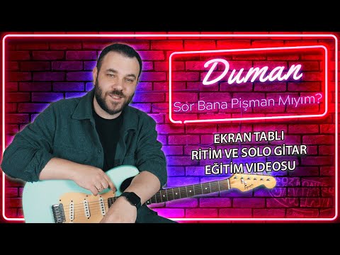 Duman Sor Bana Pişman Mıyım Gitar Dersi (Nasıl Çalınır) TABLI