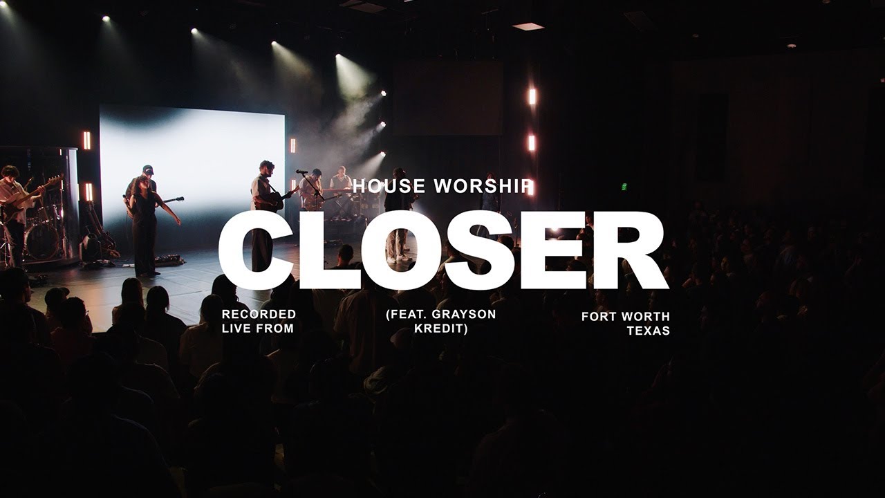 Closer - House Worship (ft. Grayson Kredit) | Official Live Video - YouTube