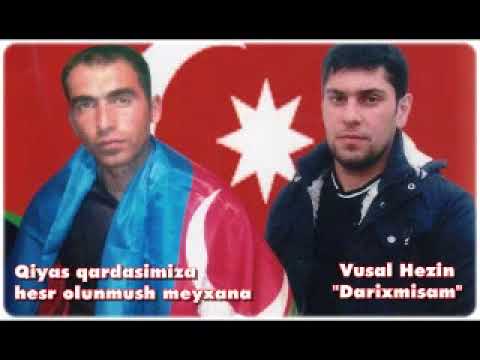 Vusal Hezin   Darixmisam Qiyasa hesr olunub