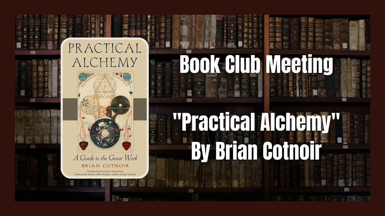 Book Club Meeting: Practical Alchemy by Brian Cotnoir - YouTube