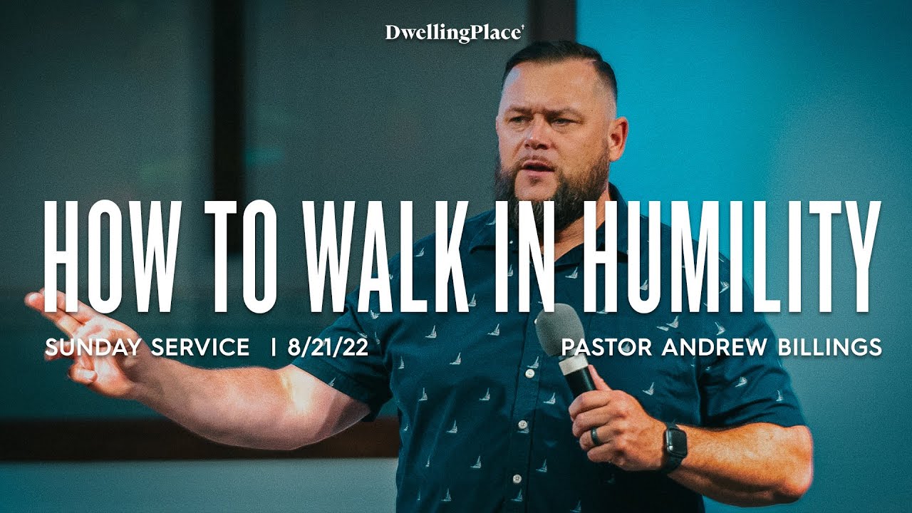 How to Walk in Humility | Sunday Service | Pastor Andrew Billings 8/21 ...