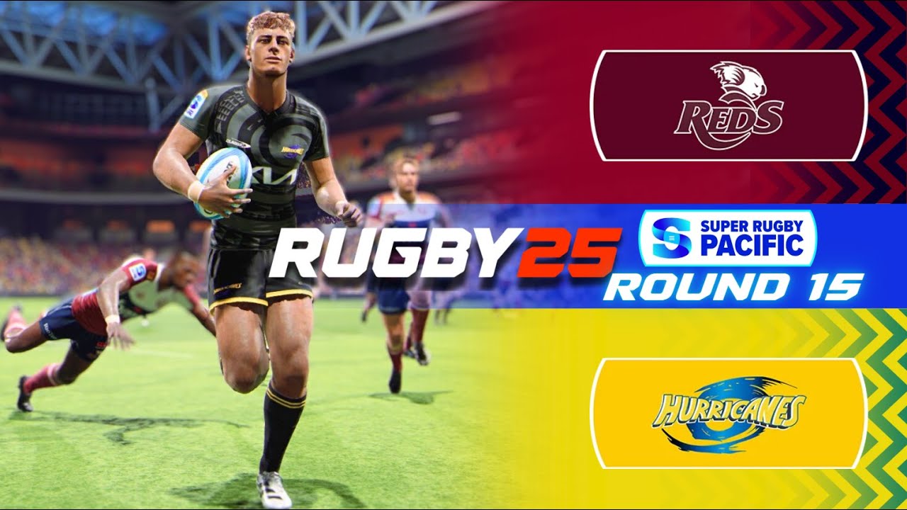 Rugby 25 | REDS vs HURRICANES | Round 15 I 2025 Super Rugby Pacific ...