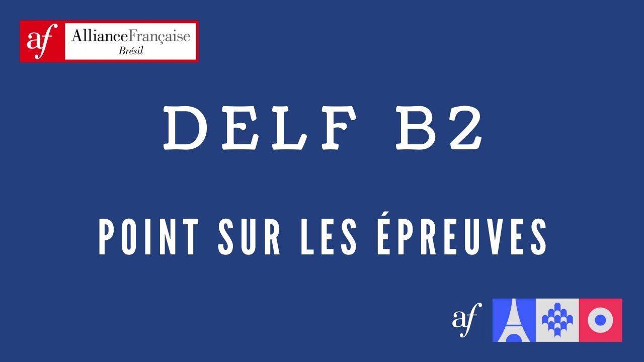 DELF B2 - Tout savoir sur les épreuves - YouTube