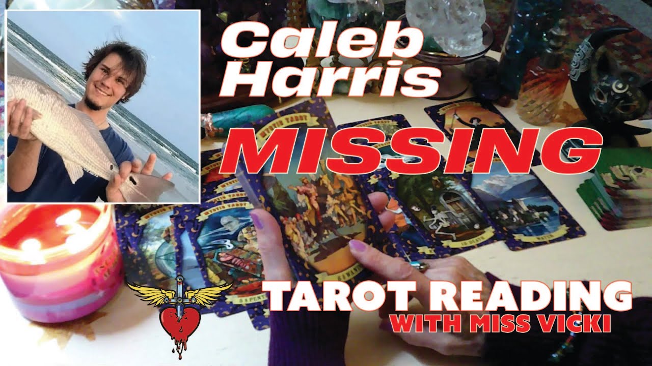 CALEB HARRIS Tarot Card Reading | MISSING. Is Caleb in Water? White ...