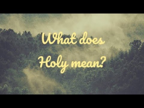 What does Holy really mean? (and a timely word for someone) - YouTube