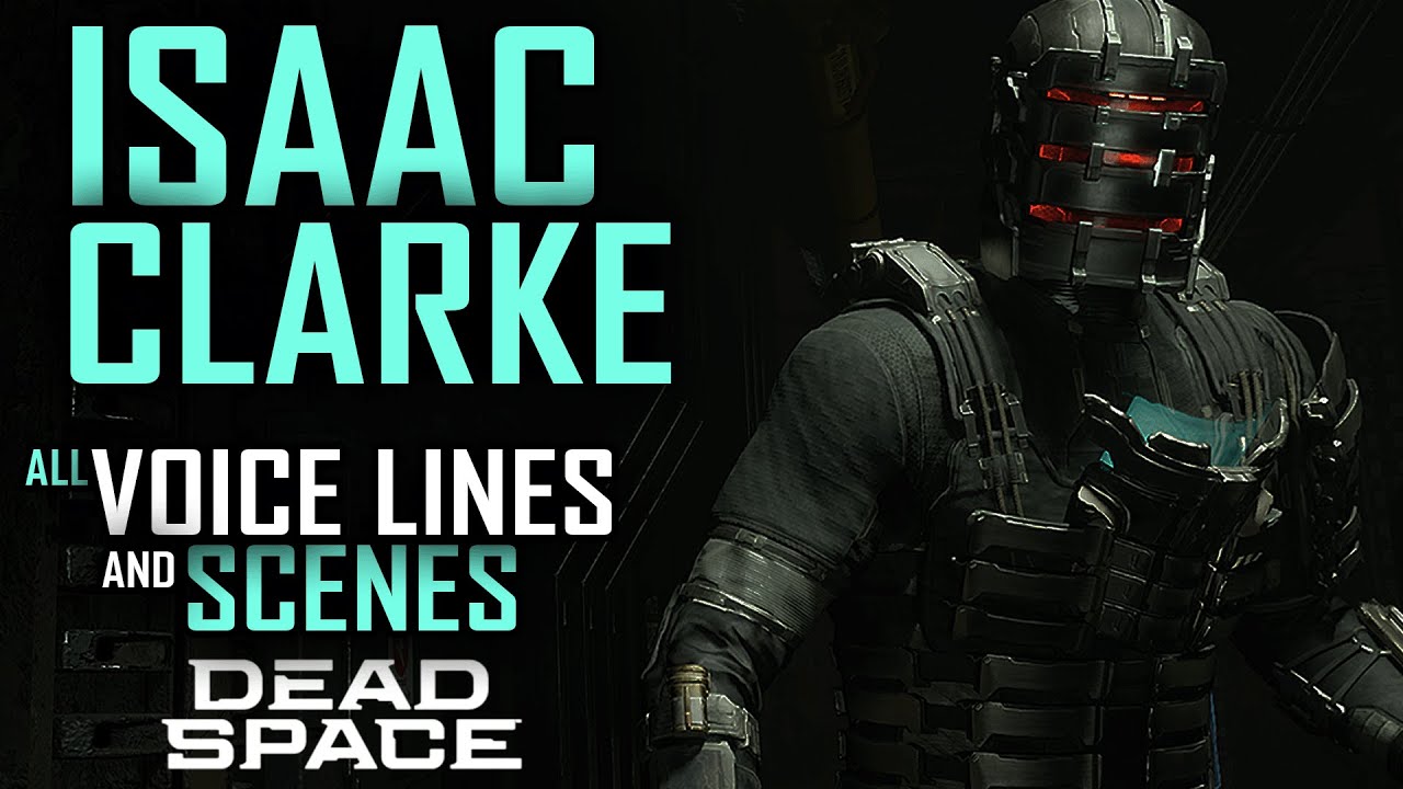 Isaac Clarke - All Voice Lines and Scenes - Dead Space Remake 2023 ...