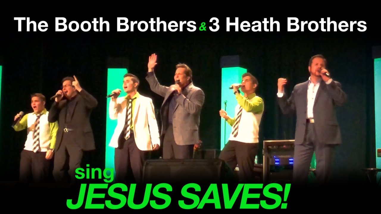 Booth Brothers and 3 Heath Brothers sing JESUS SAVES! - YouTube