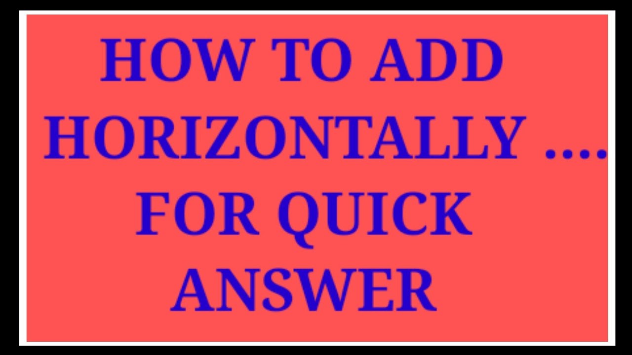 ADDITION | HOW TO ADD HORIZONATALLY | HORIZONTAL METHOD FOR QUICK ...