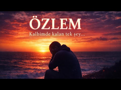 ÖZLEM – Seni Unutamadım | Duygusal Aşk Şarkısı