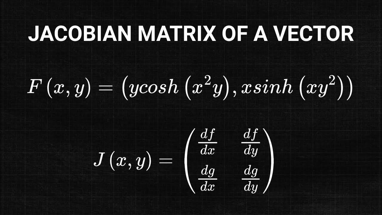 Finding The Jacobian Matrix Of A Vector (Featuring A Trigonometric Function) - YouTube