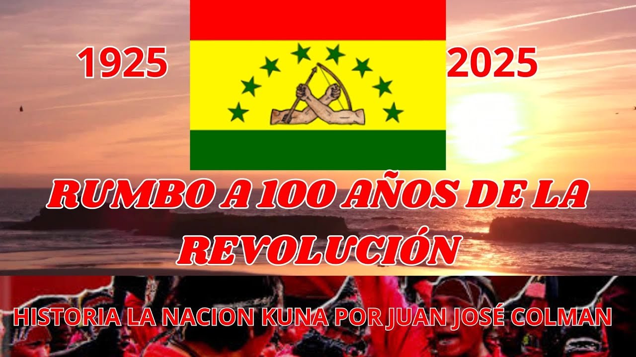 "Rumbo a 100 Años de Revolución tule kuna yala: Un Viaje a Través de la ...