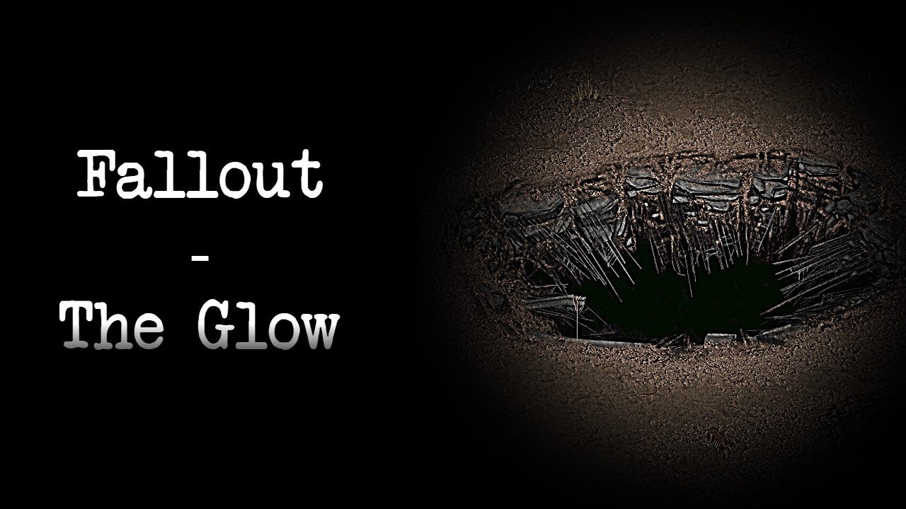 Fallout - The Glow - YouTube