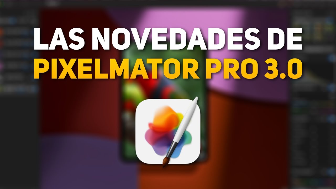 🔥 Las NOVEDADES de Pixelmator Pro 3.0 - YouTube