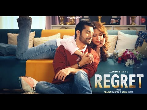 REGRET (Afsos) : Altamash Faridi | Arlin Maitra | Sharad Malhotra | B ...