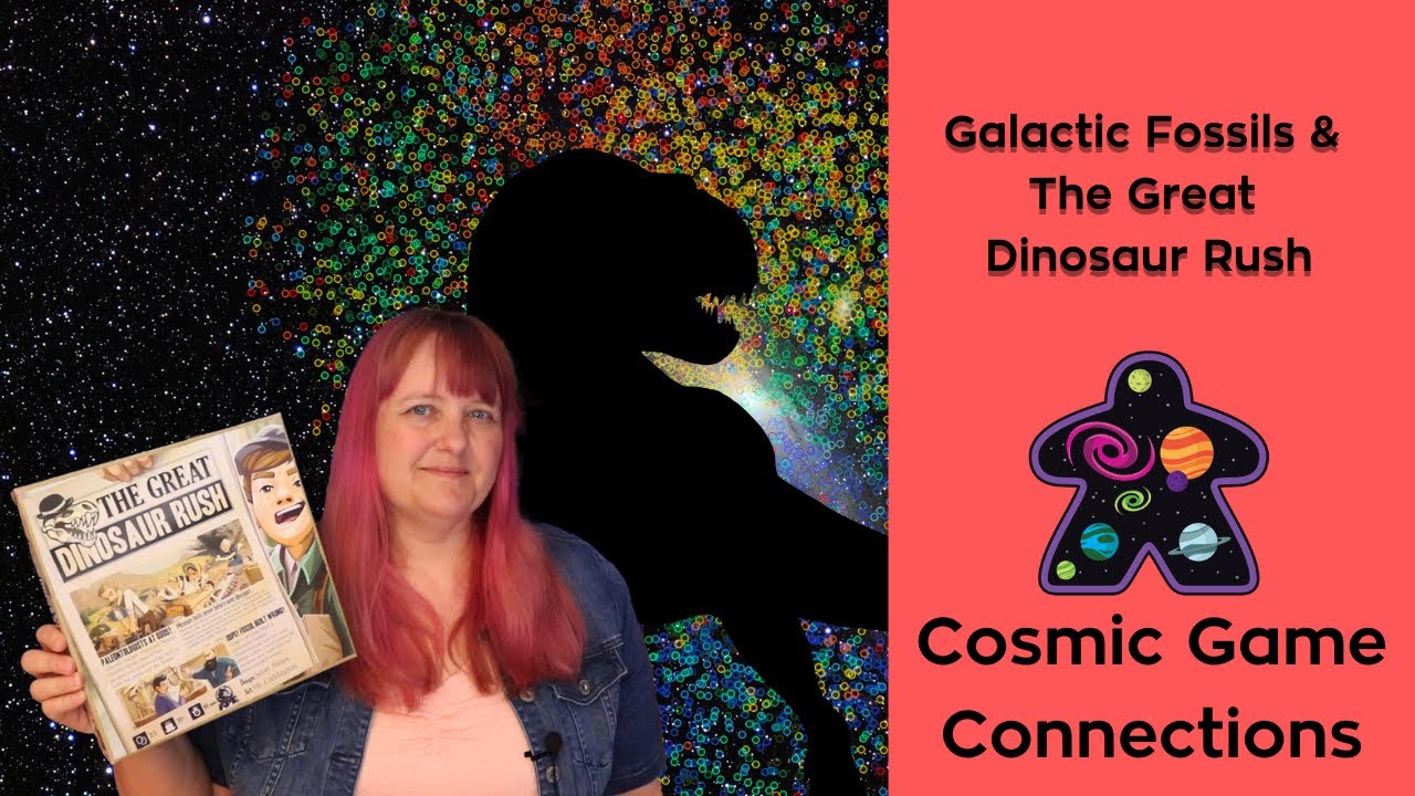 Cosmic Game Connections: Galactic Fossils and The Great Dinosaur Rush ...