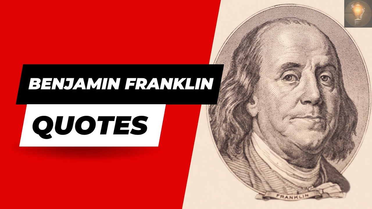 Inspiring Wisdom Quotes by Benjamin Franklin for Success - YouTube