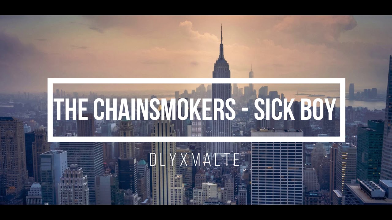The Chainsmokers - Sick Boy (Remix) - YouTube