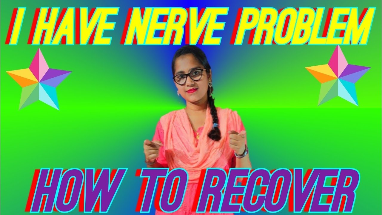 I have a nerve problem how to recover it// Mari Nerve problem hai kaise theek karun - YouTube