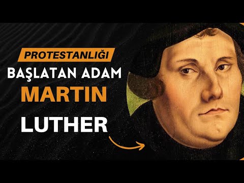 Martin Luther: Protestan Reformunu Başlatan Rahip