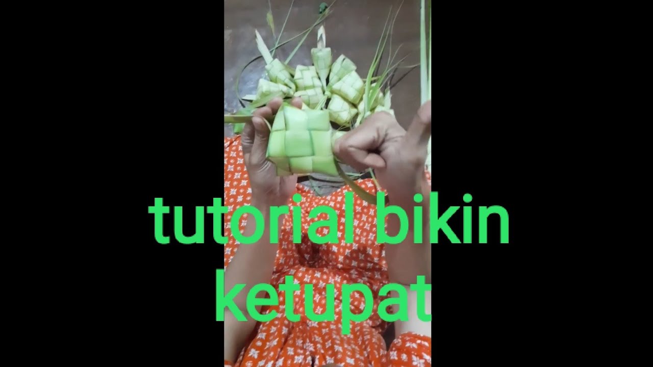 TUTORIAL MEMBUAT KETUPAT - YouTube