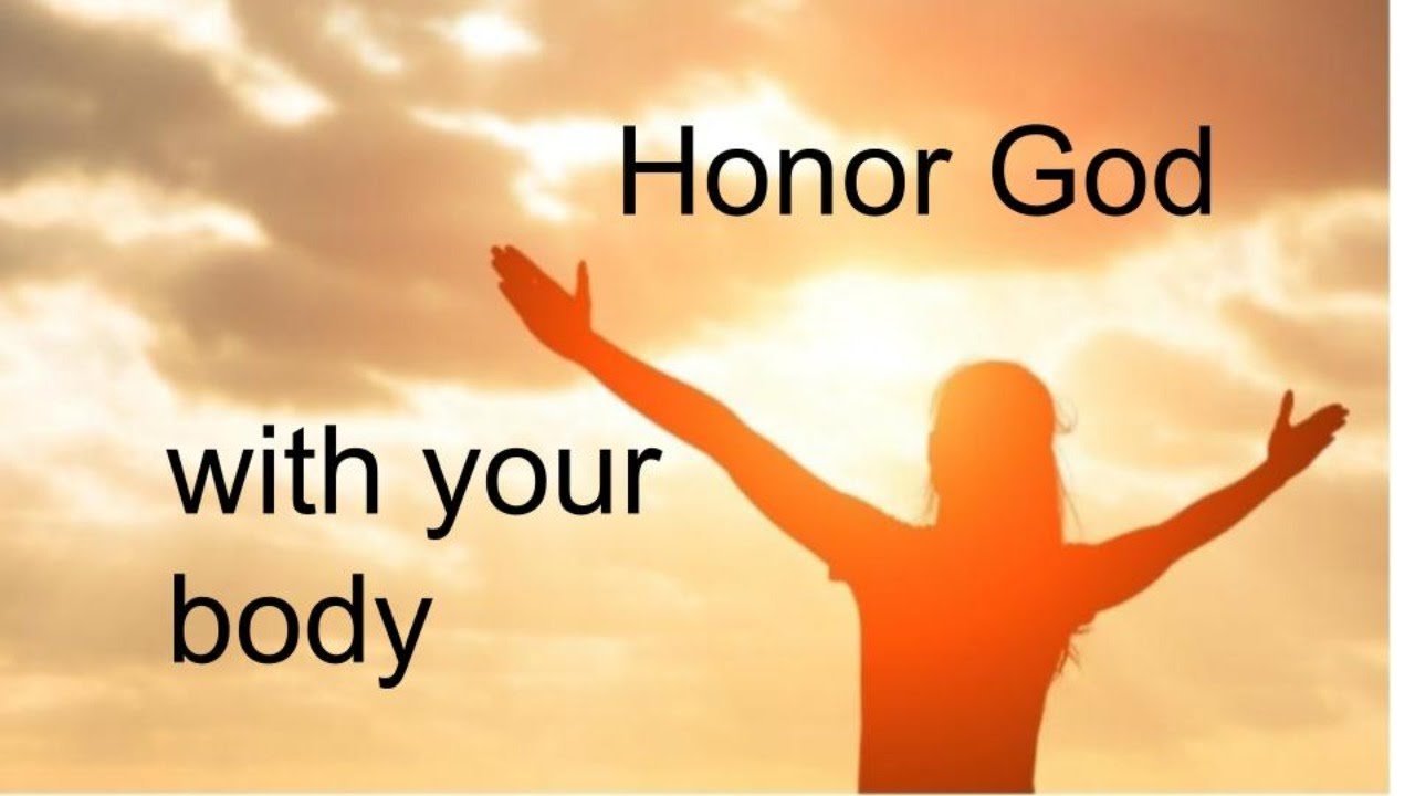 Honor God with your body - YouTube