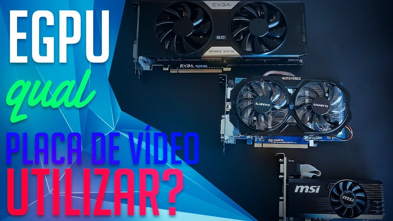 EGPU: Quais placas de vídeo usar? - YouTube