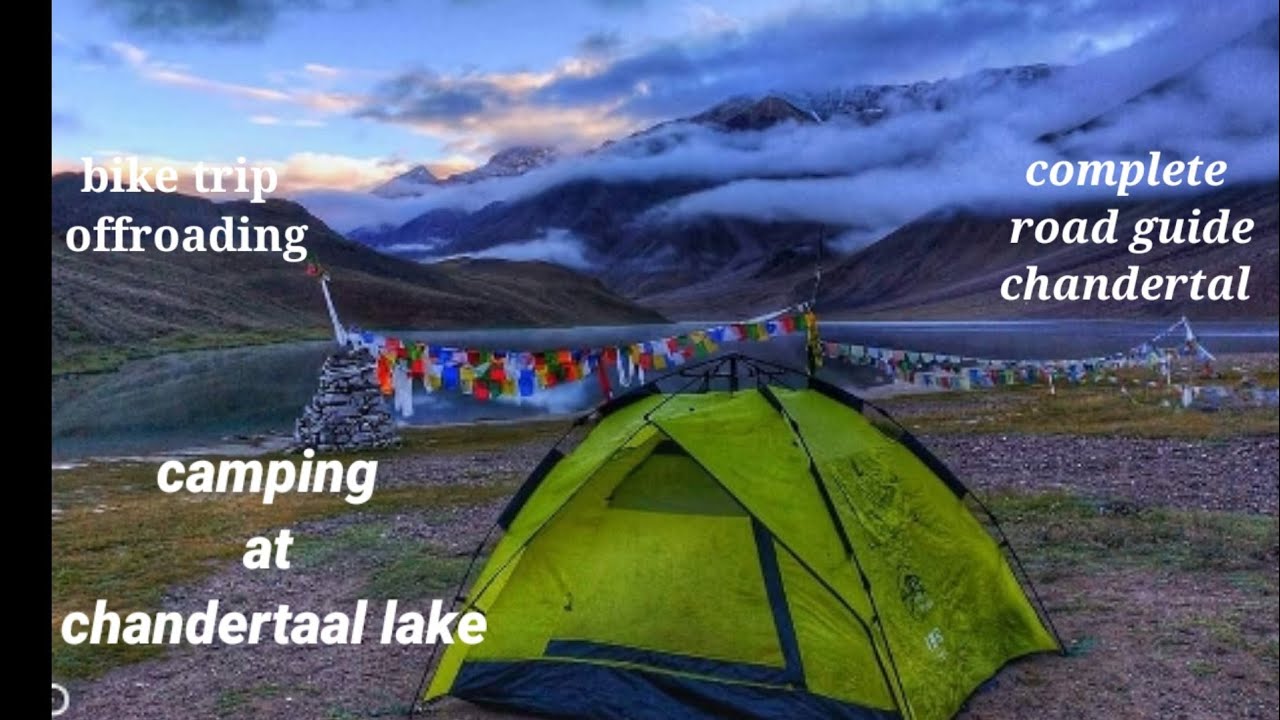 Chandratal lake / bike trip to chandratal lake/camping at chandratal ...