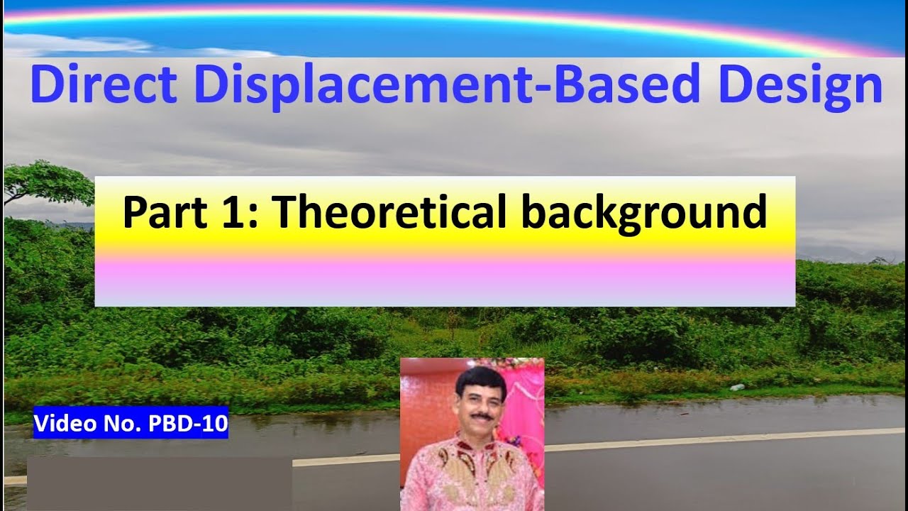 DIRECT DISPLACEMENT-BASED DESIGN (Pt 1 Theoretical background) - YouTube