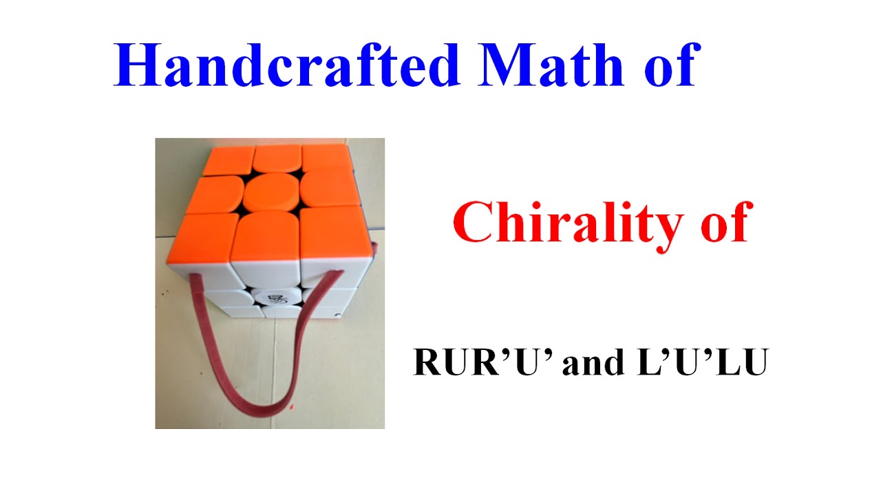 Handcrafted Math of RUR’U’ and L’U’LU Method : Chirality - YouTube