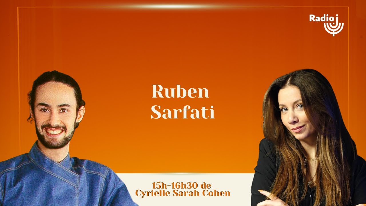 Ruben Sarfati est l'invité de Cyrielle Sarah Cohen sur Radio J - YouTube