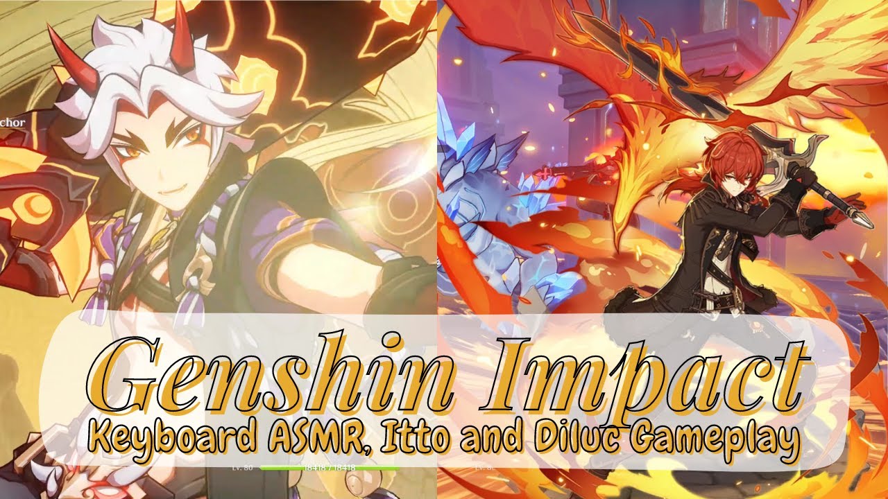 Genshin Impact Keyboard ASMR II Itto and Diluc Gameplay, Sprial Abyss ...