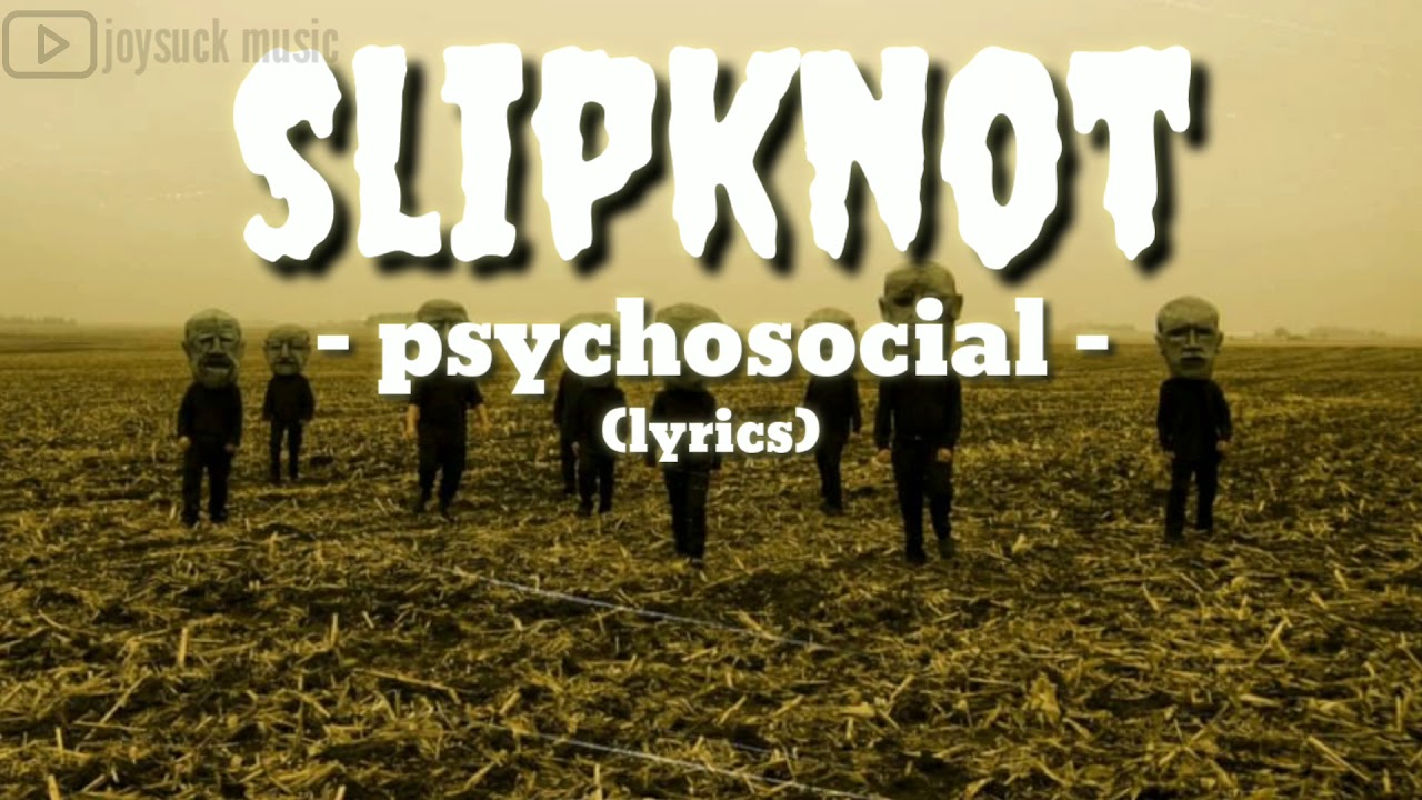 SLIPKNOT - psychosocial (Lyrics) - YouTube