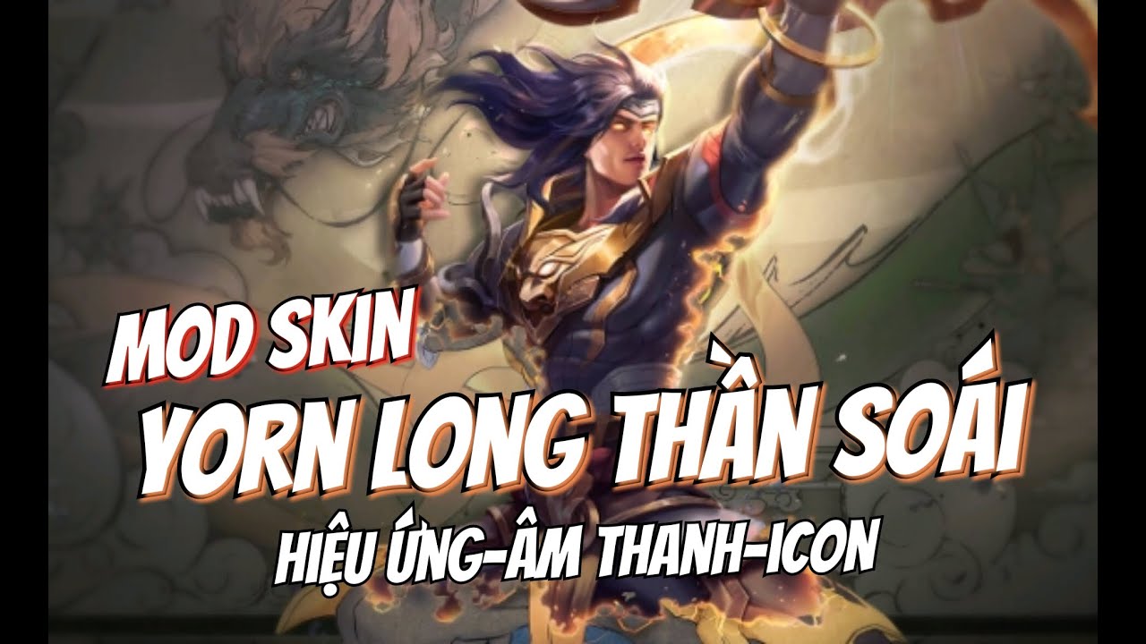 Hướng Dẫn Mod Skin YORN LONG THẦN SOÁI MÙA 28| Sau 25/1 |Liên Quân ...